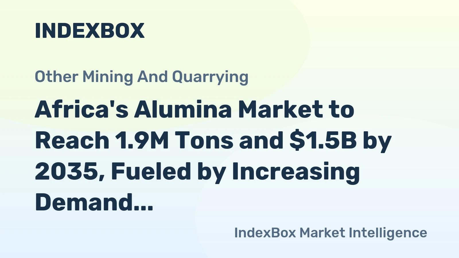 Africa's Alumina Market to Reach 1.9M Tons and $1.5B by 2035, Fueled by Increasing Demand