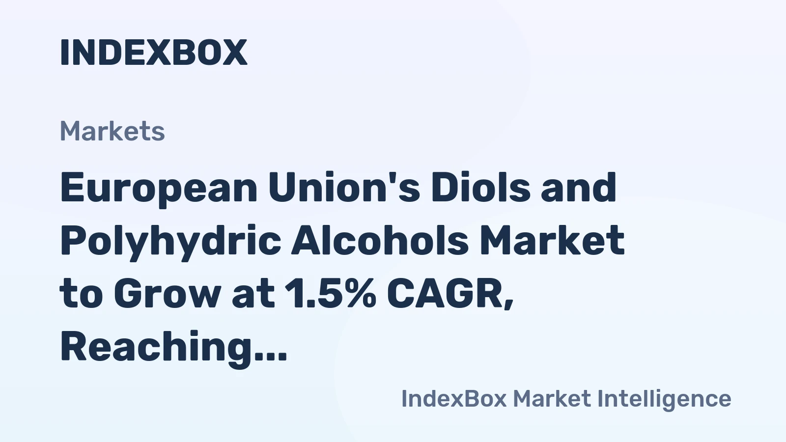 European Union's Diols and Polyhydric Alcohols Market to Grow at 1.5% CAGR, Reaching $3.7B by 2035