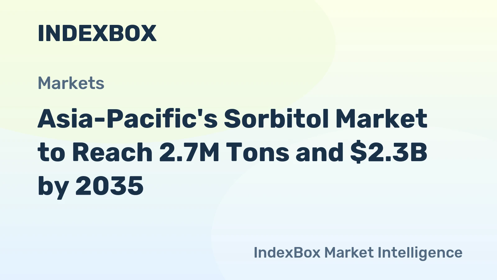 Asia-Pacific's Sorbitol Market to Reach 2.7M Tons and $2.3B by 2035