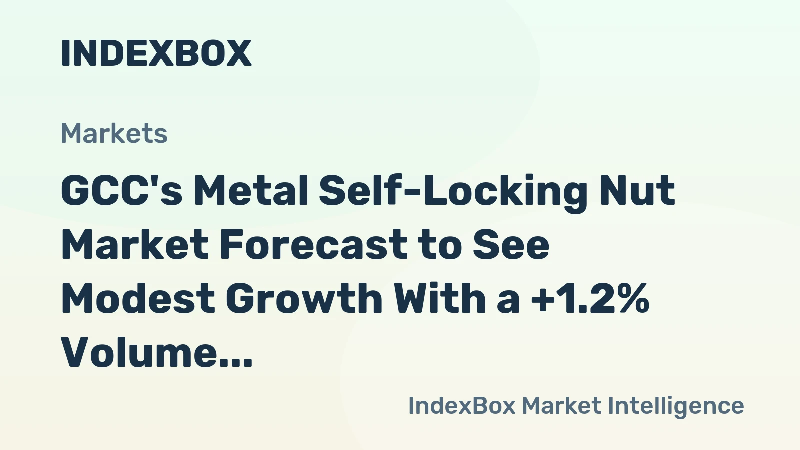 GCC's Metal Self-Locking Nut Market Forecast to See Modest Growth With a +1.2% Volume CAGR