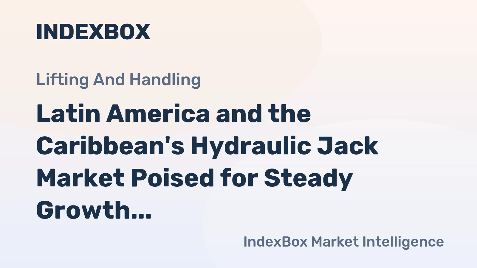 Latin America and the Caribbean's Hydraulic Jack Market Poised for Steady Growth With a 4.5% Value CAGR