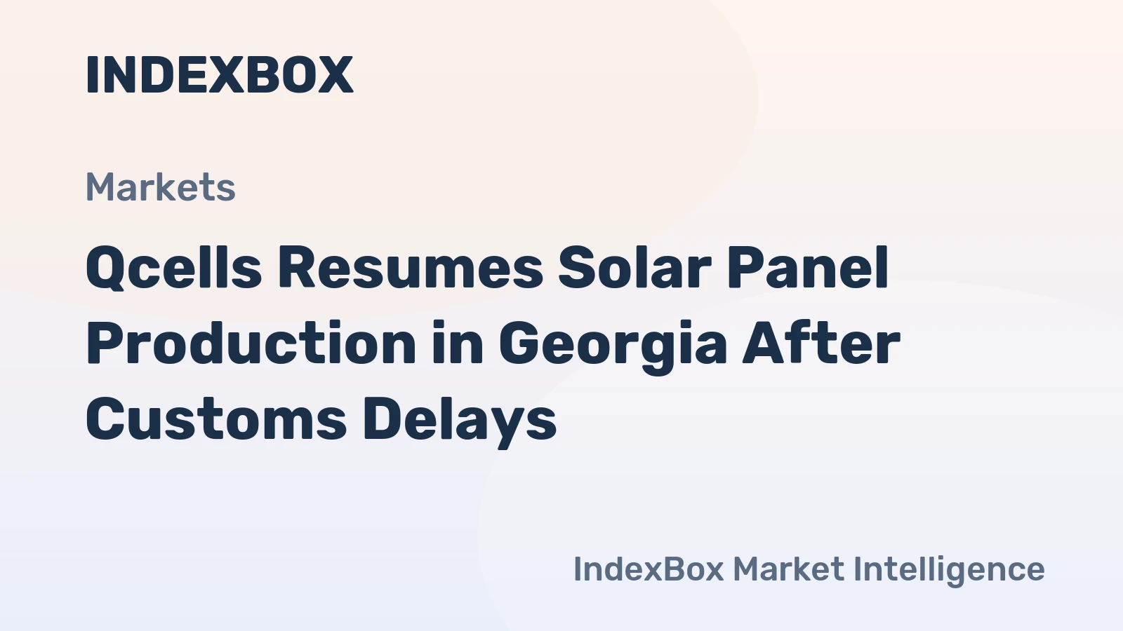 Qcells Resumes Solar Panel Production in Georgia After Customs Delays