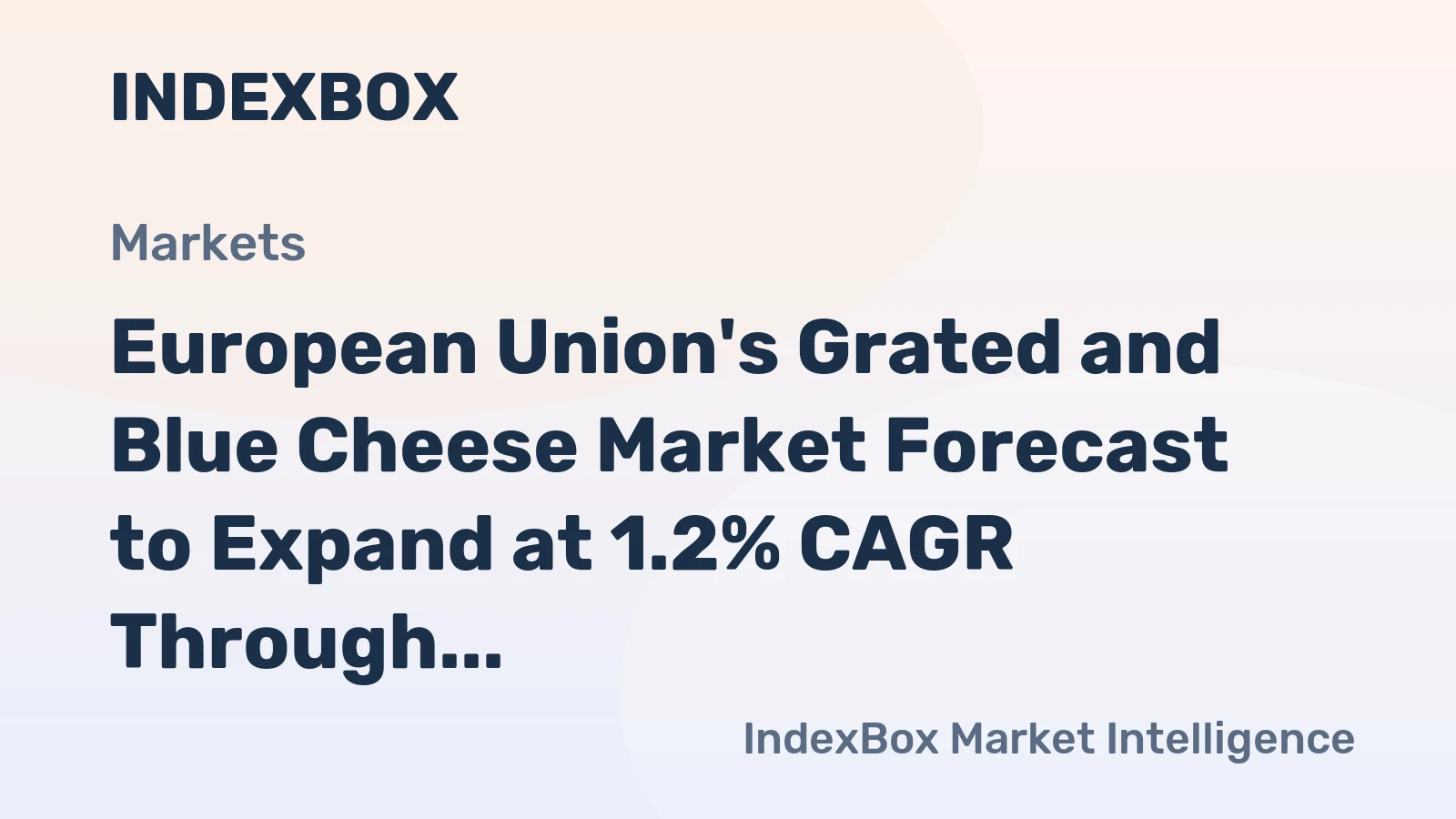 European Union's Grated and Blue Cheese Market Forecast to Expand at 1.2% CAGR Through 2035