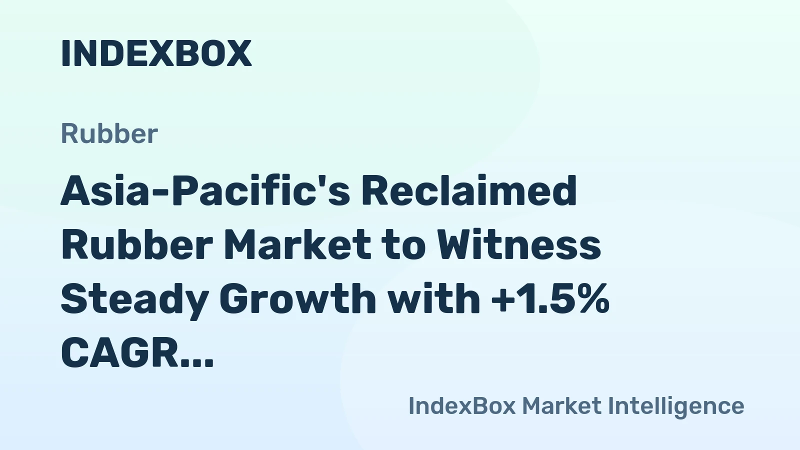 Asia-Pacific's Reclaimed Rubber Market to Witness Steady Growth with +1.5% CAGR Over the Next Decade
