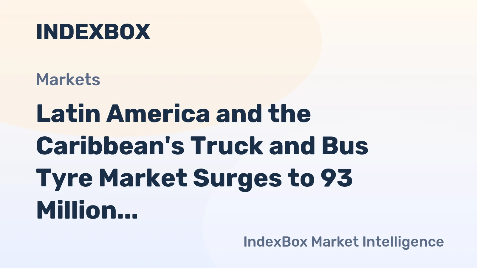 Latin America and the Caribbean's Truck and Bus Tyre Market Surges to 93 Million Units Valued at $12 Billion