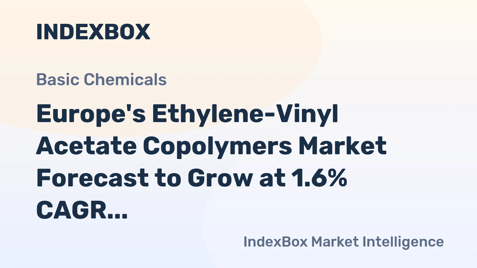 Europe's Ethylene-Vinyl Acetate Copolymers Market Forecast to Grow at 1.6% CAGR Through 2035