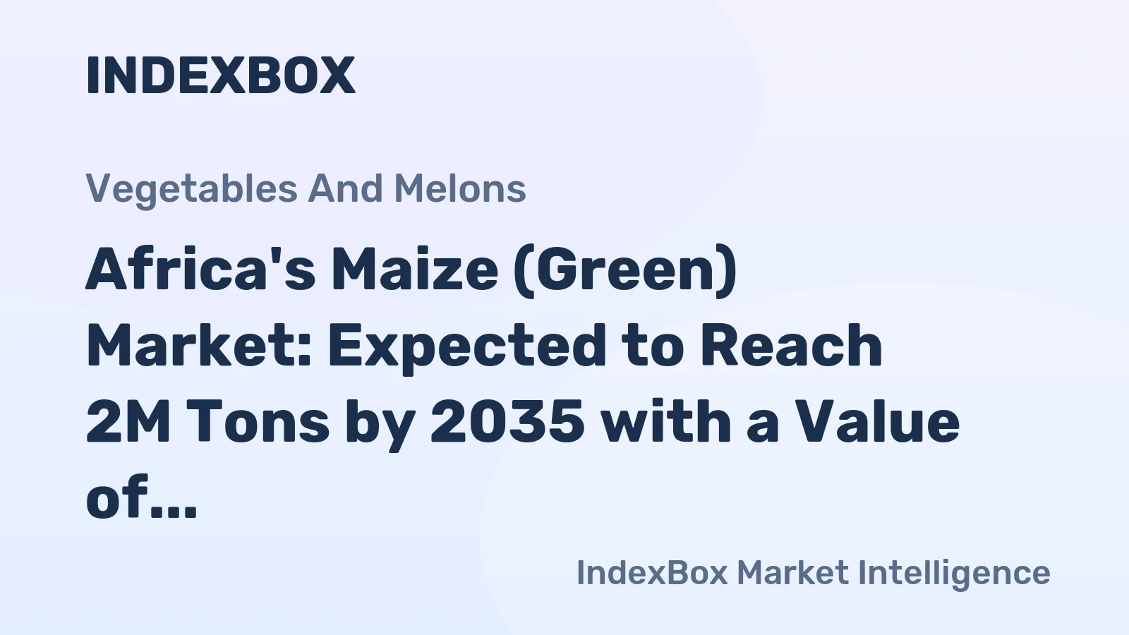 Africa's Maize (Green) Market: Expected to Reach 2M Tons by 2035 with a Value of $4B