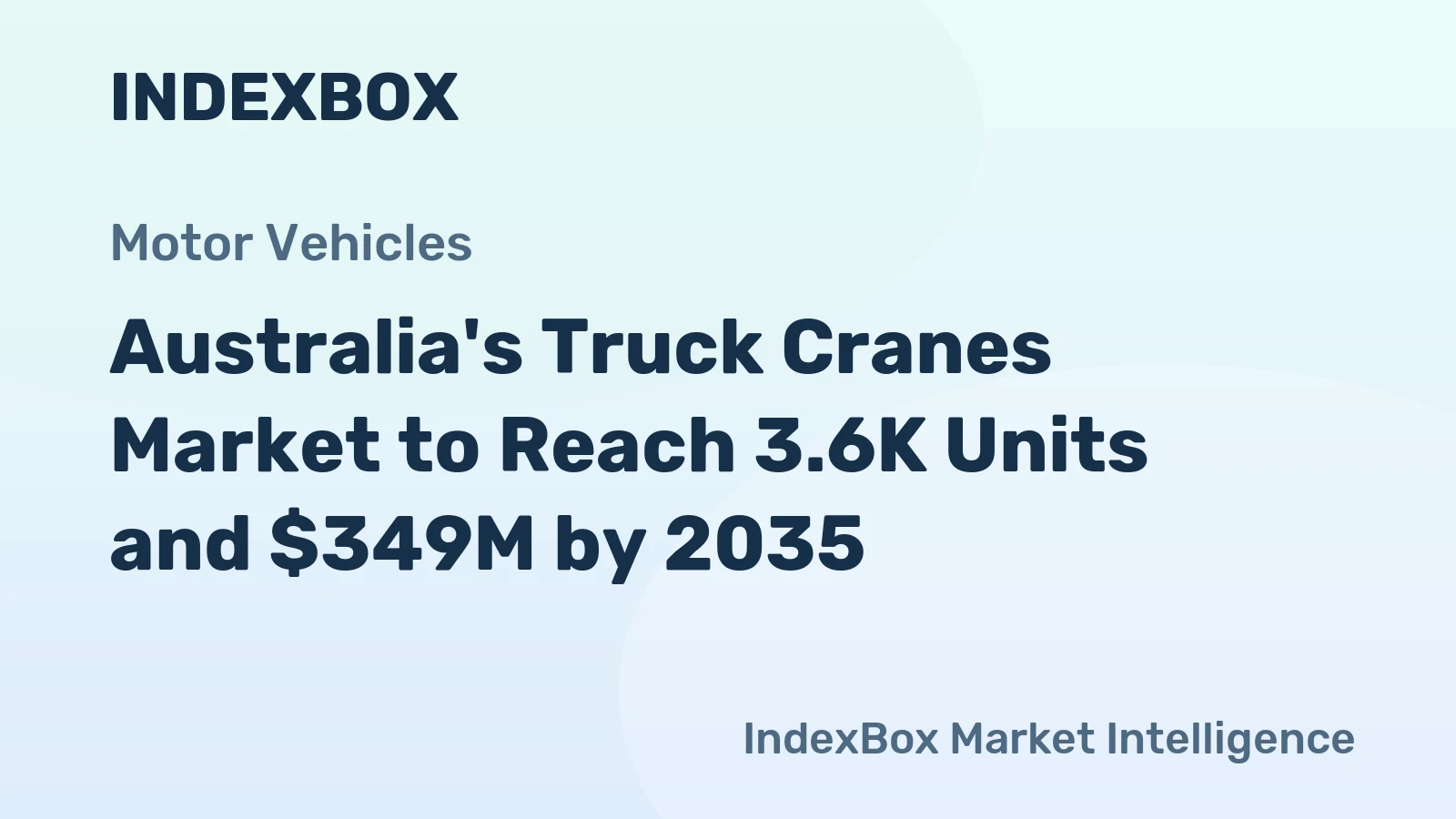 Australia's Truck Cranes Market to Reach 3.6K Units and $349M by 2035