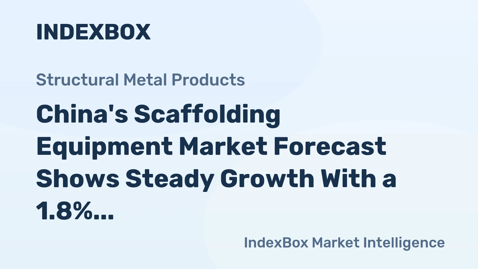 China's Scaffolding Equipment Market Forecast Shows Steady Growth With a 1.8% CAGR in Value