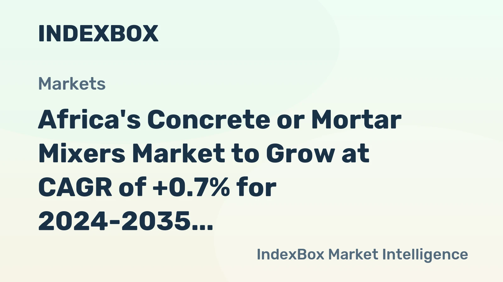 Africa's Concrete or Mortar Mixers Market to Grow at CAGR of +0.7% for 2024-2035, Reaching $336M by 2035