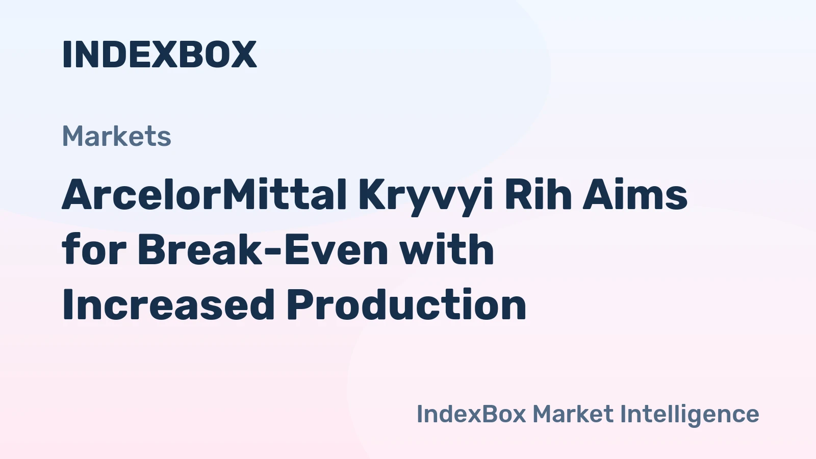 ArcelorMittal Kryvyi Rih Aims for Break-Even with Increased Production