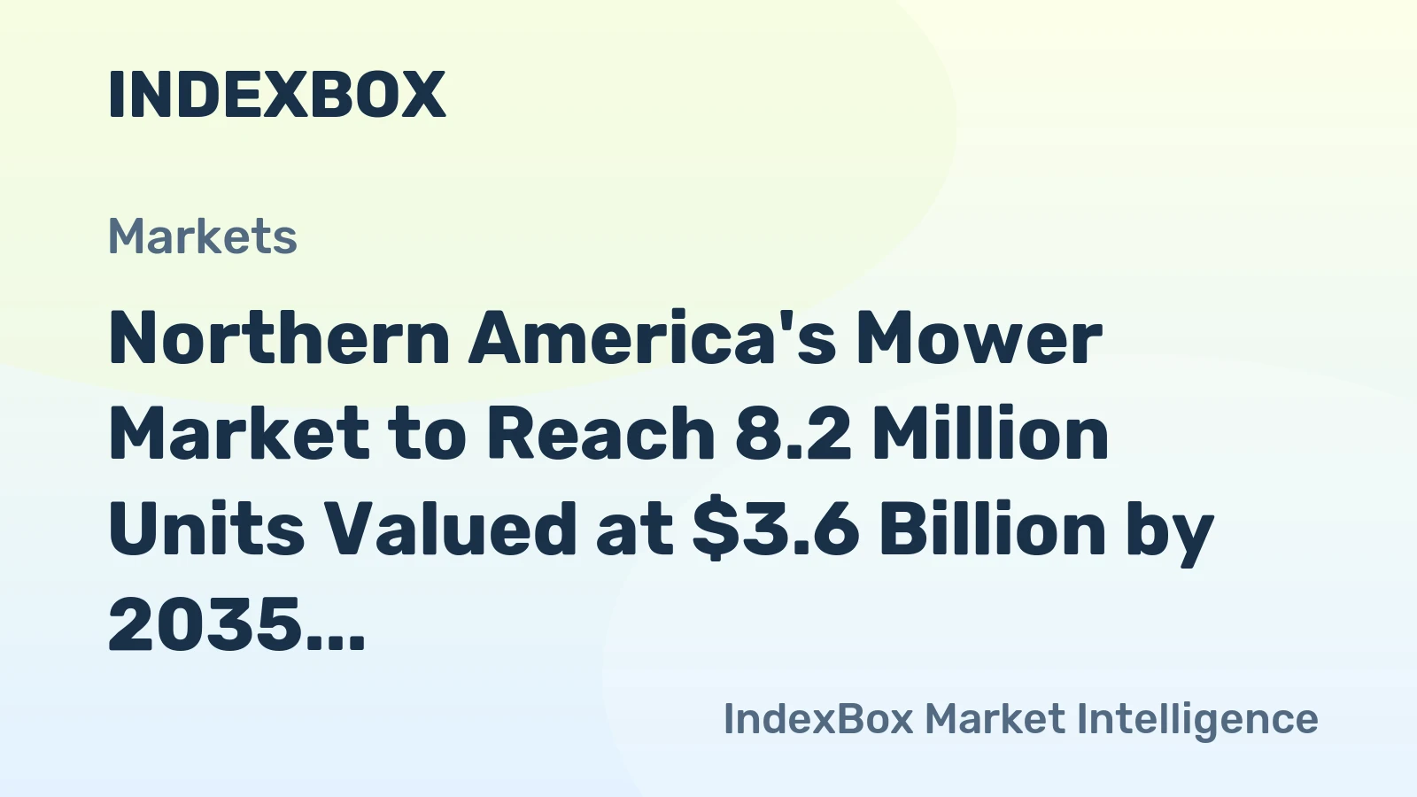 Northern America's Mower Market to Reach 8.2 Million Units Valued at $3.6 Billion by 2035