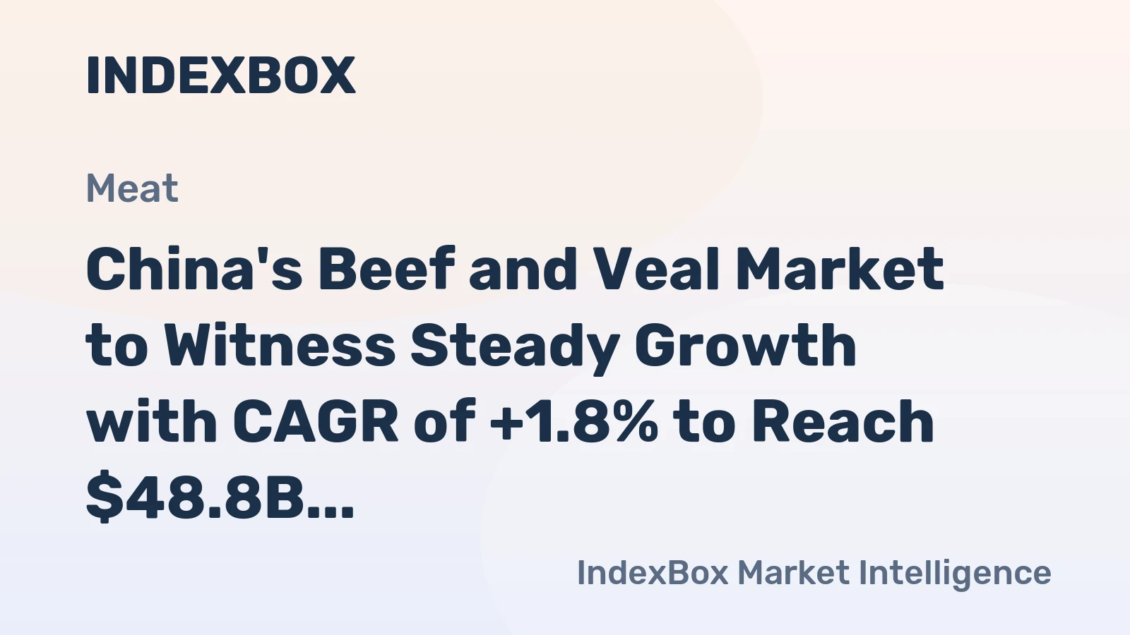 China's Beef and Veal Market to Witness Steady Growth with CAGR of +1.8% to Reach $48.8B by 2035