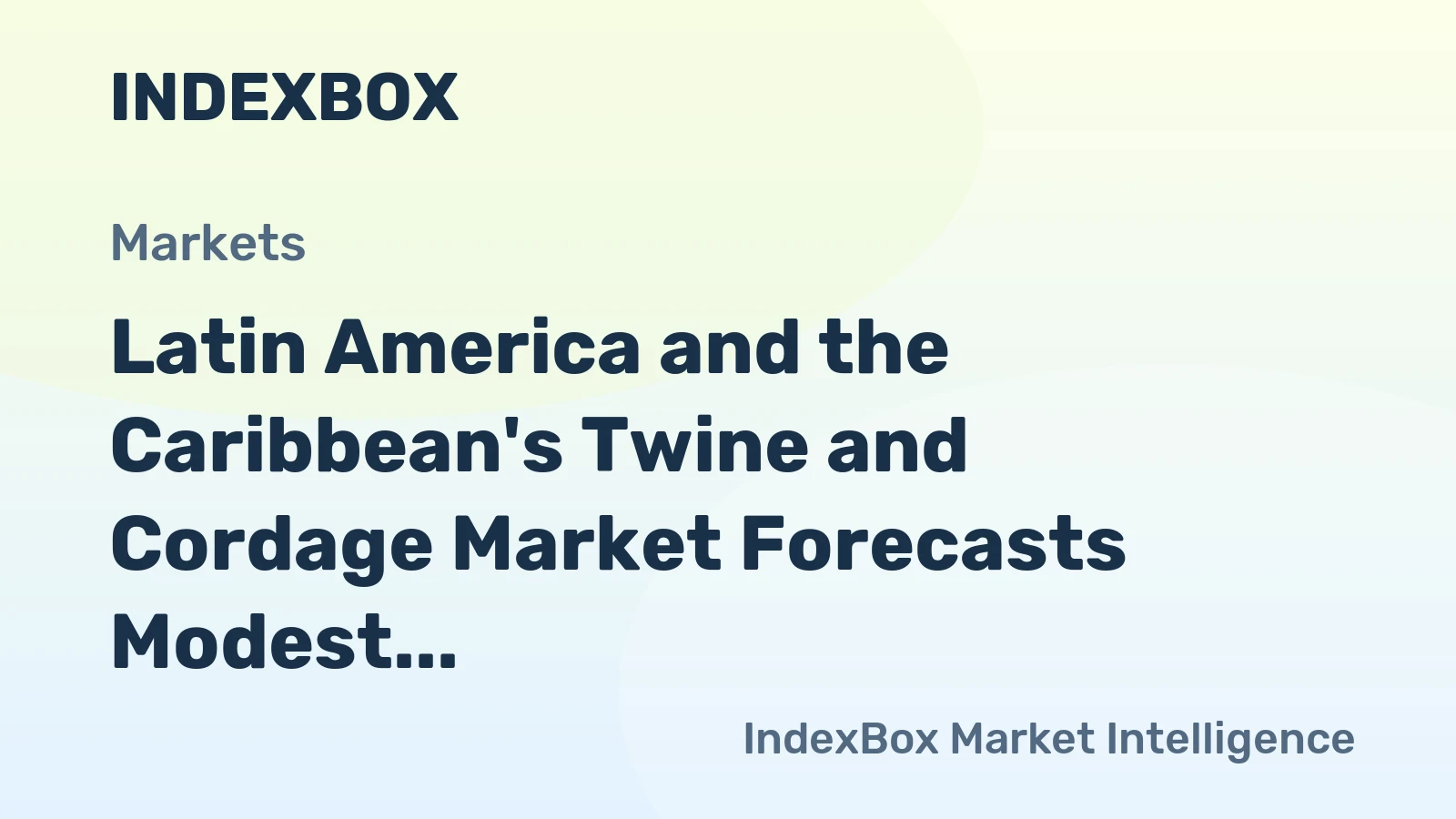 Latin America and the Caribbean's Twine and Cordage Market Forecasts Modest +0.8% Volume CAGR Through 2035