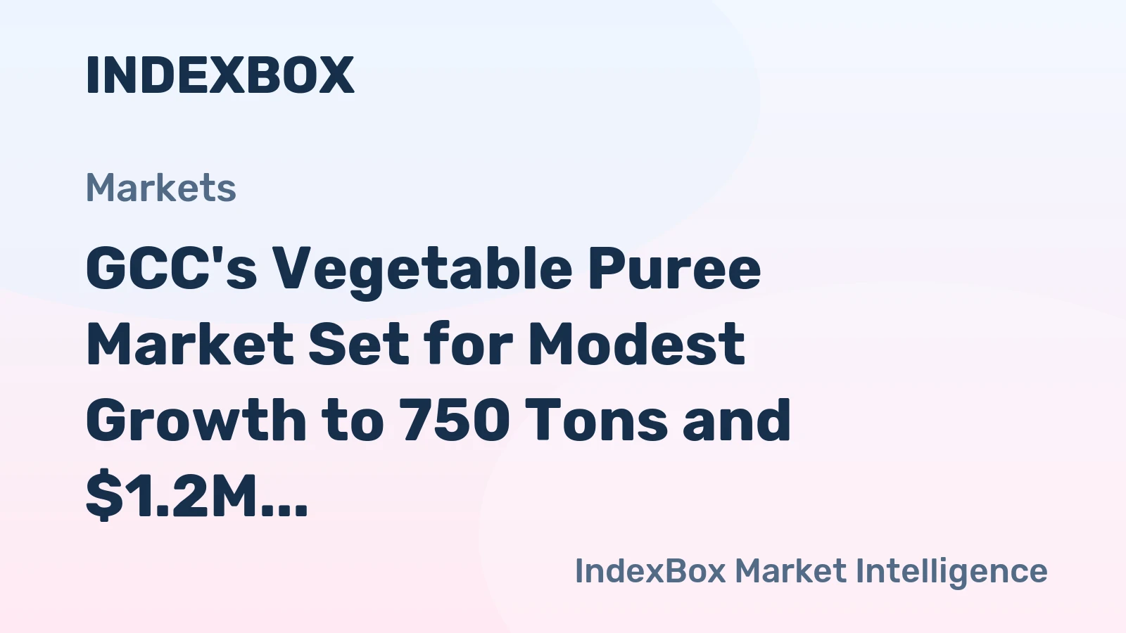 GCC's Vegetable Puree Market Set for Modest Growth to 750 Tons and $1.2M After Sharp 2024 Decline