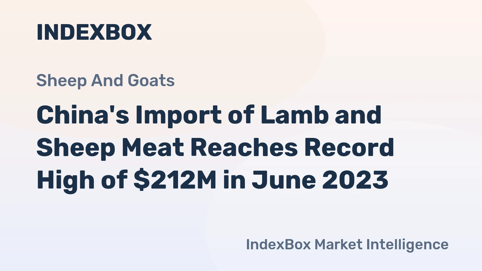 China's Import of Lamb and Sheep Meat Reaches Record High of $212M in June 2023