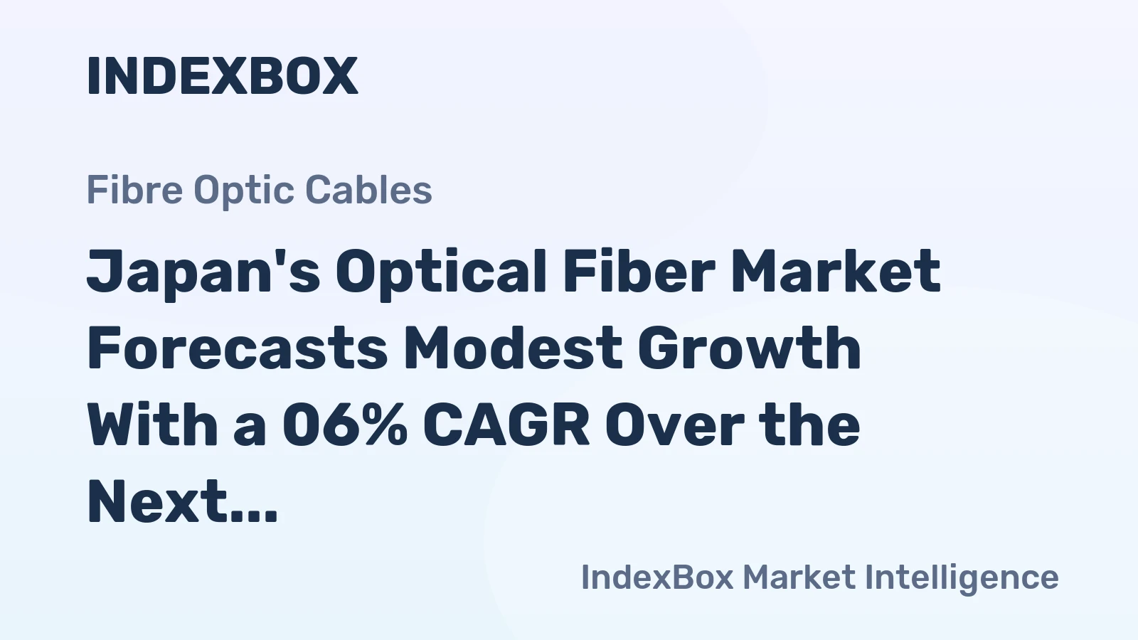 Japan's Optical Fiber Market Forecasts Modest Growth With a 06% CAGR Over the Next Decade