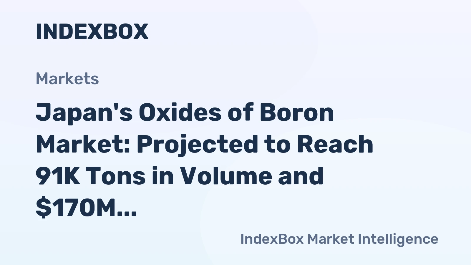 Japan's Oxides of Boron Market: Projected to Reach 91K Tons in Volume and $170M in Value by 2035