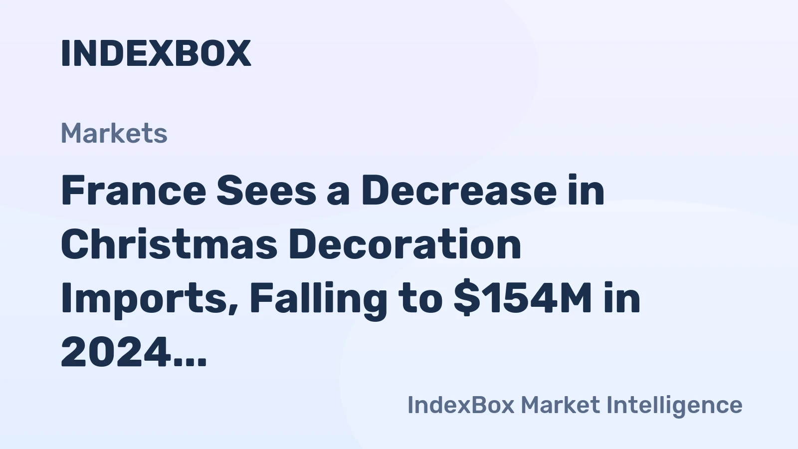France Sees a Decrease in Christmas Decoration Imports, Falling to $154M in 2024