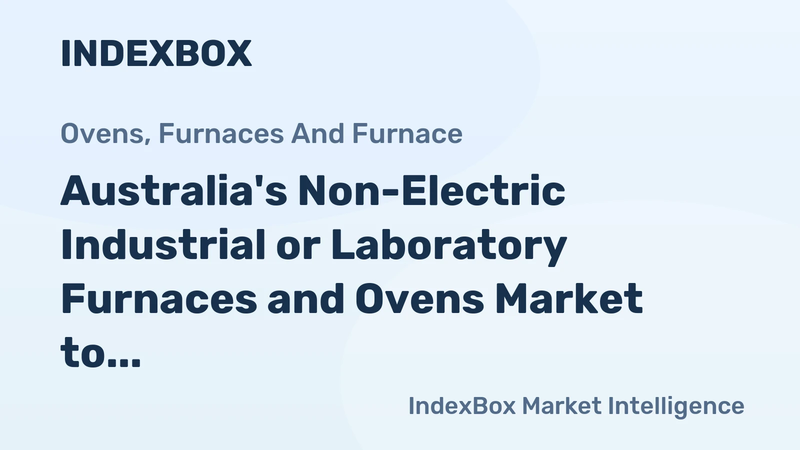 Australia's Non-Electric Industrial or Laboratory Furnaces and Ovens Market to Grow at +1.5% CAGR, Reaching 22K Units by 2035