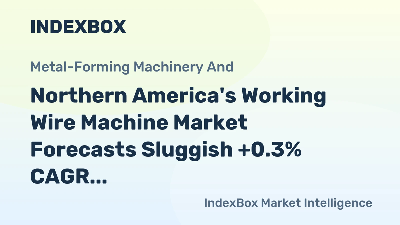 Northern America's Working Wire Machine Market Forecasts Sluggish +0.3% CAGR Growth to 2035
