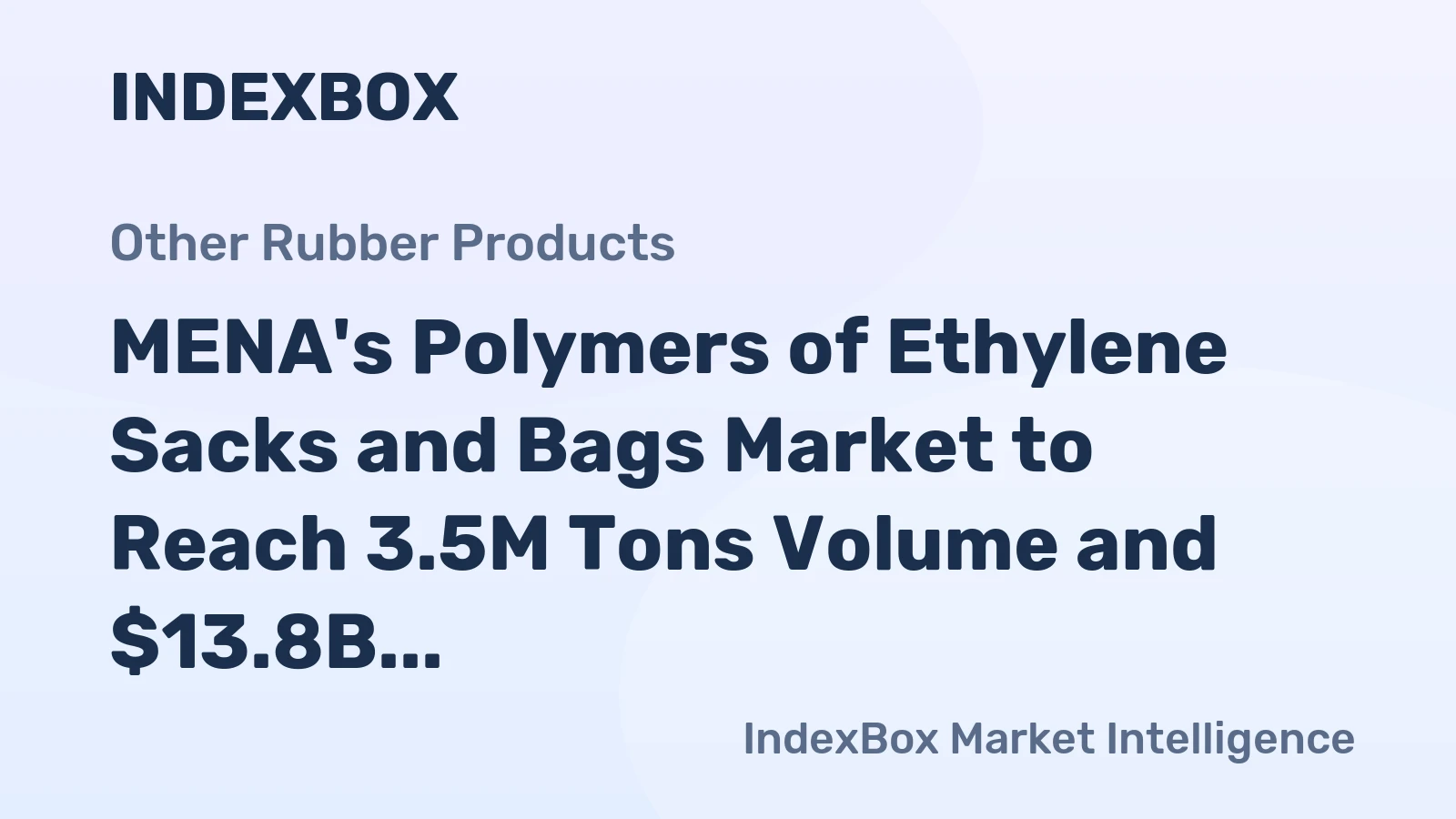 MENA's Polymers of Ethylene Sacks and Bags Market to Reach 3.5M Tons Volume and $13.8B Value by 2035