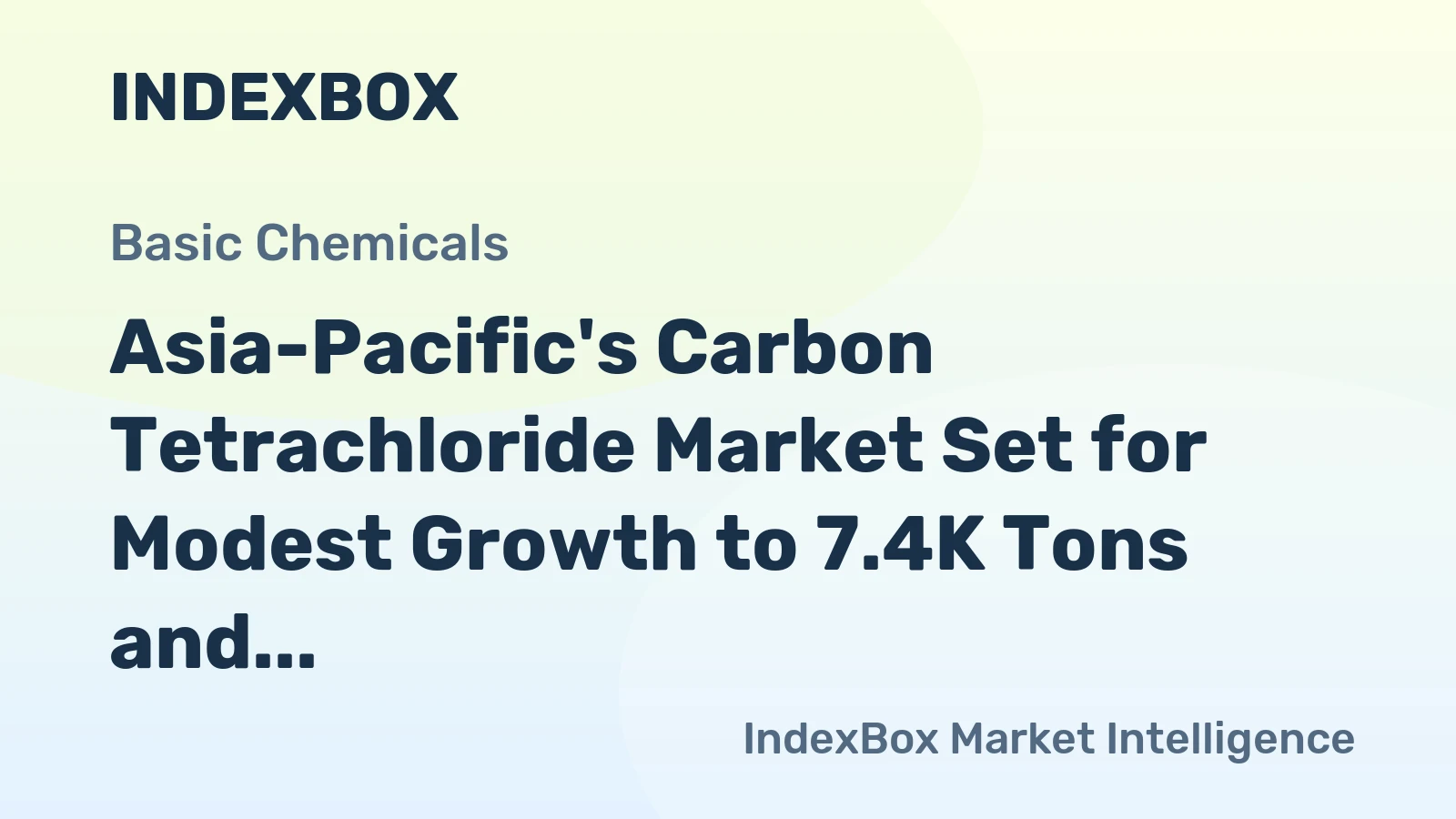 Asia-Pacific's Carbon Tetrachloride Market Set for Modest Growth to 7.4K Tons and $17M