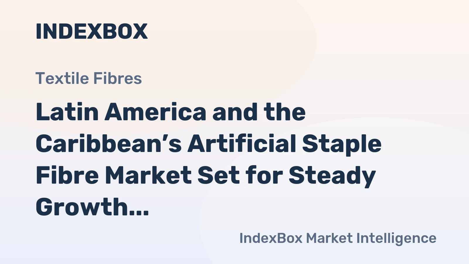 Latin America and the Caribbean’s Artificial Staple Fibre Market Set for Steady Growth with a 3.7% CAGR in Value