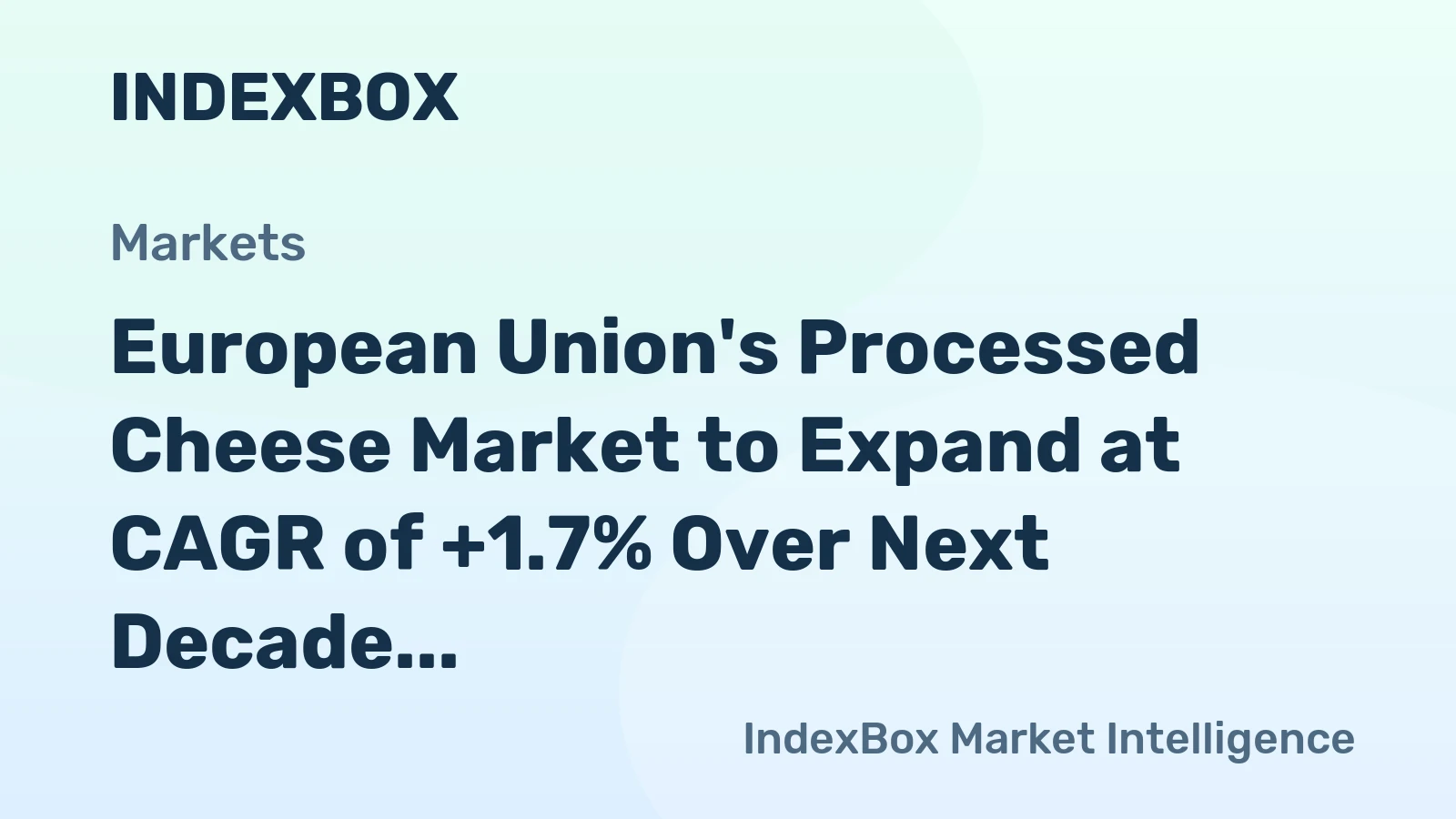 European Union's Processed Cheese Market to Expand at CAGR of +1.7% Over Next Decade