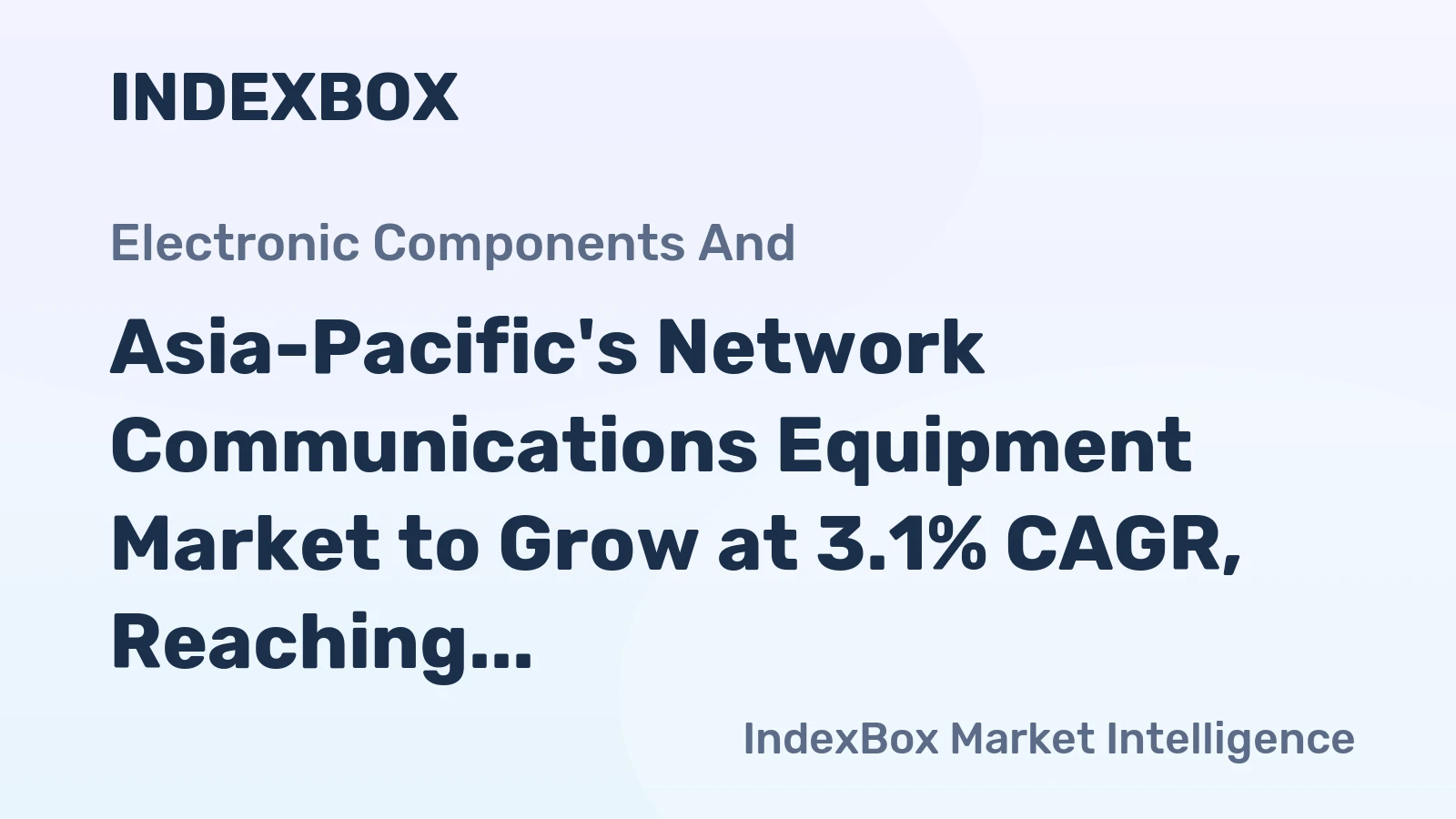 Asia-Pacific's Network Communications Equipment Market to Grow at 3.1% CAGR, Reaching 159M Units by 2035