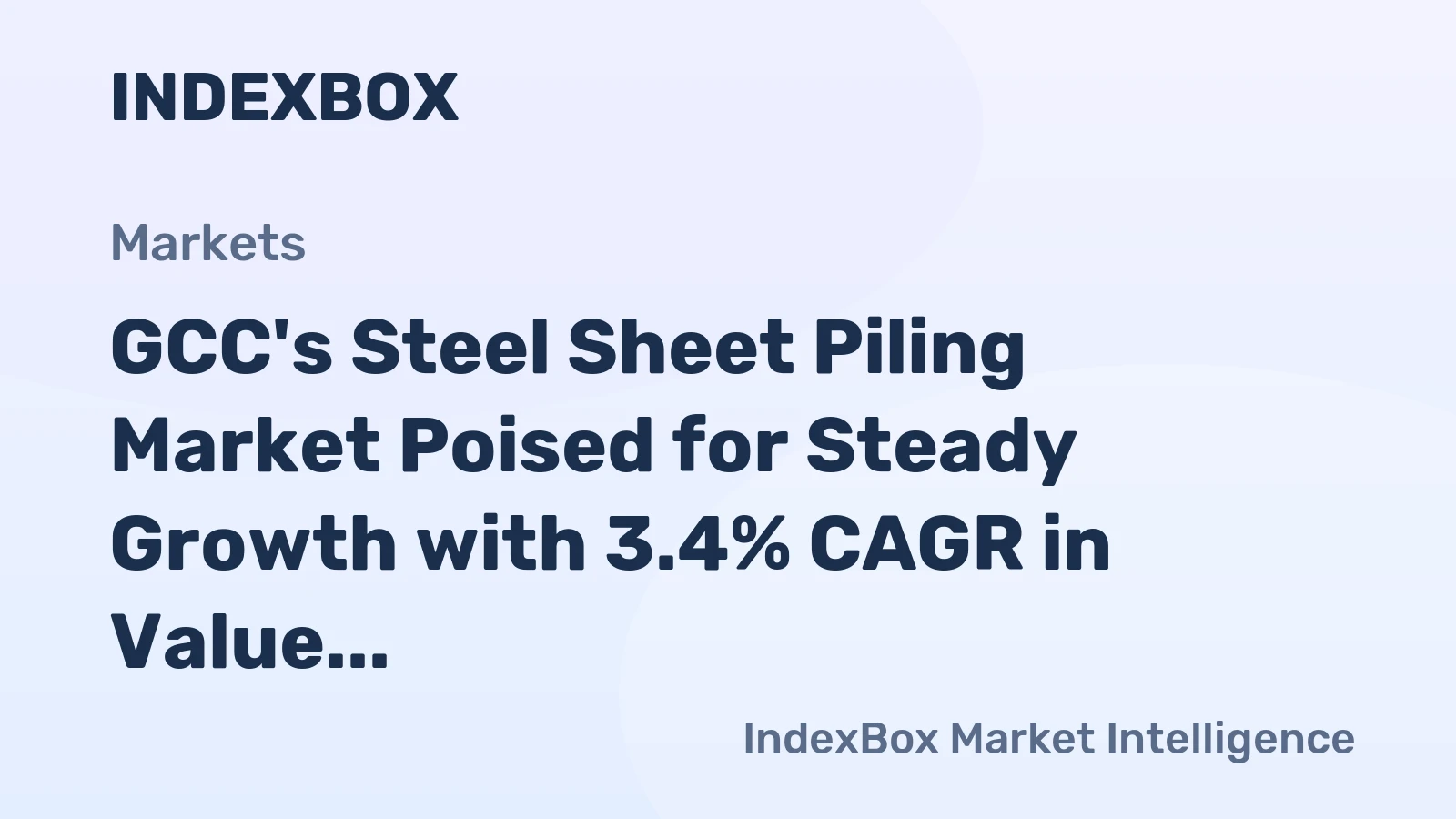 GCC's Steel Sheet Piling Market Poised for Steady Growth with 3.4% CAGR in Value