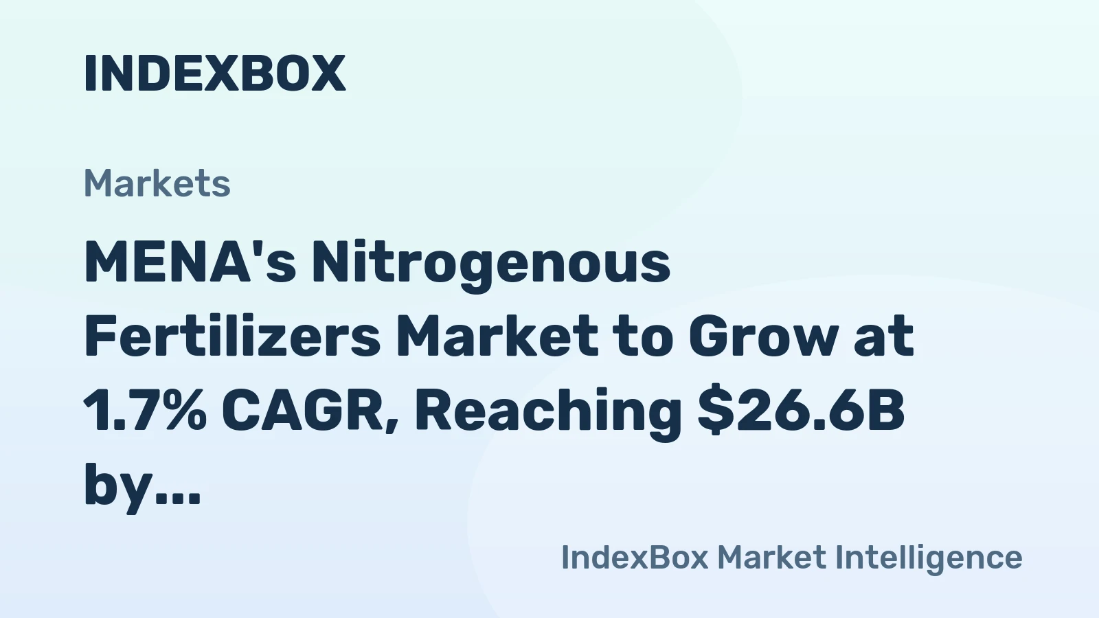 MENA's Nitrogenous Fertilizers Market to Grow at 1.7% CAGR, Reaching $26.6B by 2035