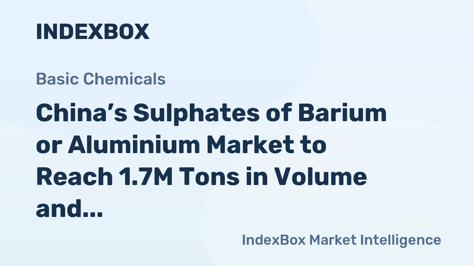 China’s Sulphates of Barium or Aluminium Market to Reach 1.7M Tons in Volume and $649M in Value by 2035