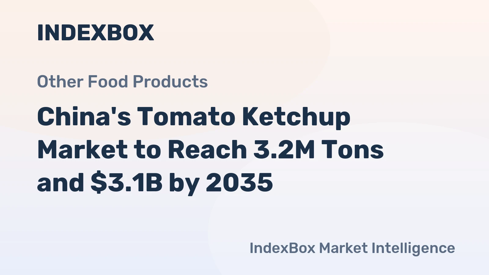 China's Tomato Ketchup Market to Reach 3.2M Tons and $3.1B by 2035