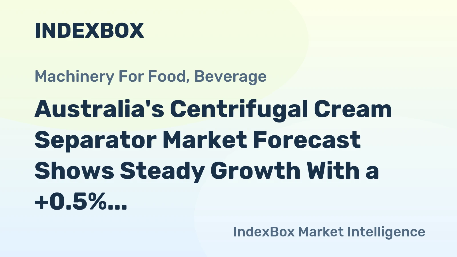 Australia's Centrifugal Cream Separator Market Forecast Shows Steady Growth With a +0.5% CAGR