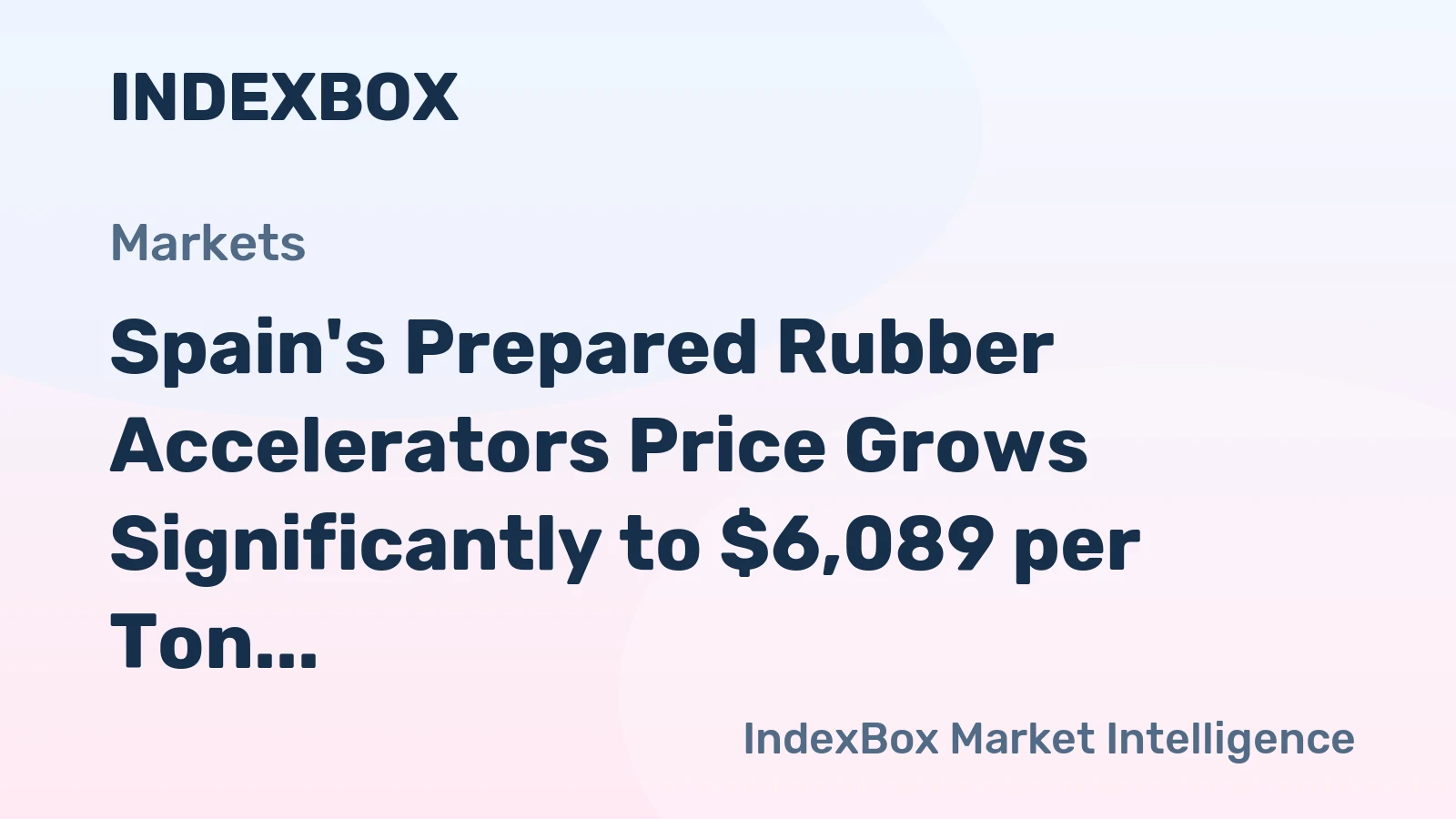 Spain's Prepared Rubber Accelerators Price Grows Significantly to $6,089 per Ton