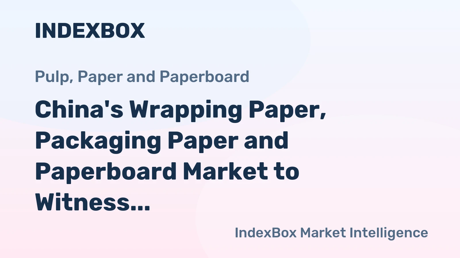 China's Wrapping Paper, Packaging Paper and Paperboard Market to Witness Modest Growth with +0.5% CAGR through 2035