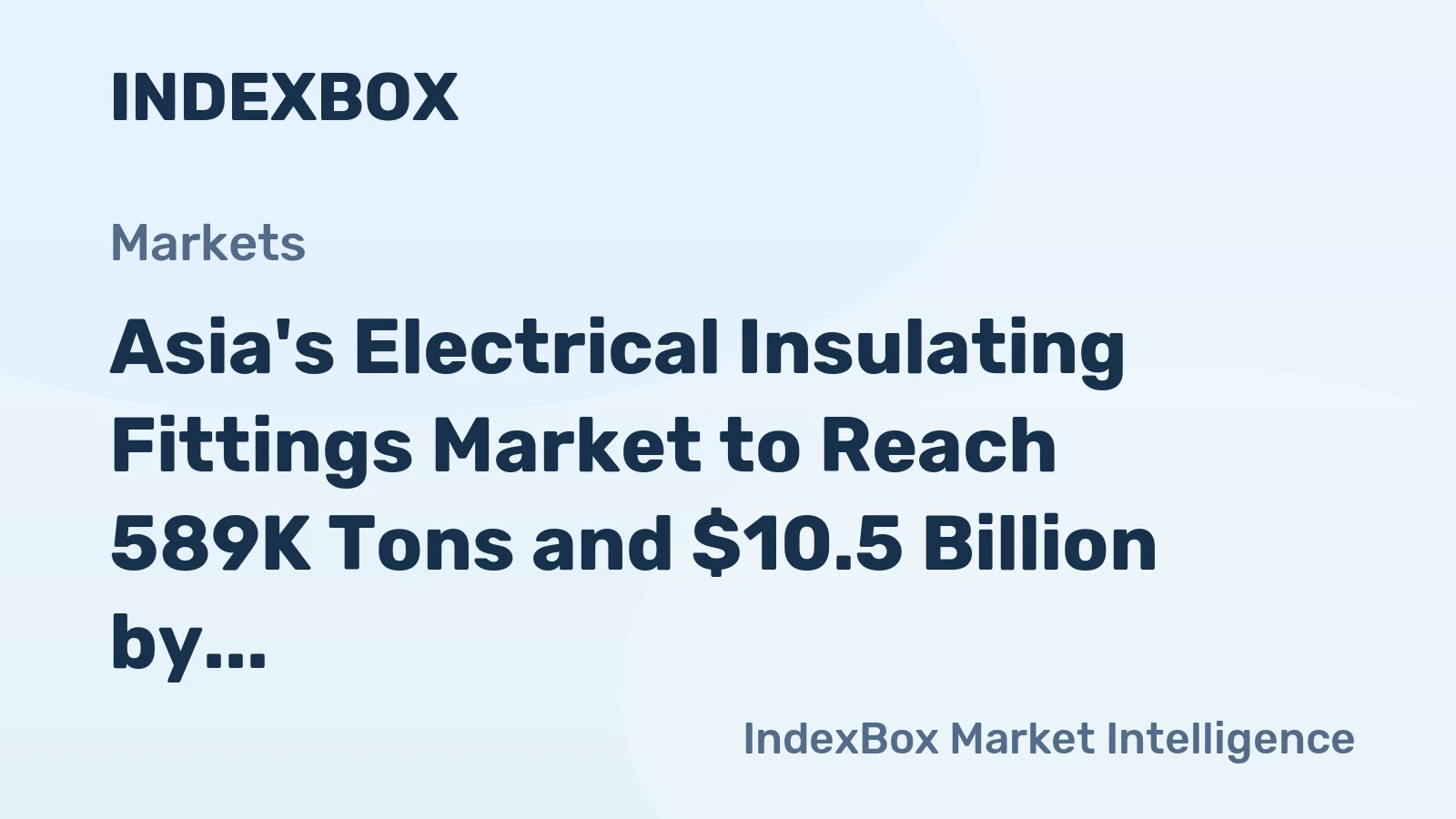 Asia's Electrical Insulating Fittings Market to Reach 589K Tons and $10.5 Billion by 2035