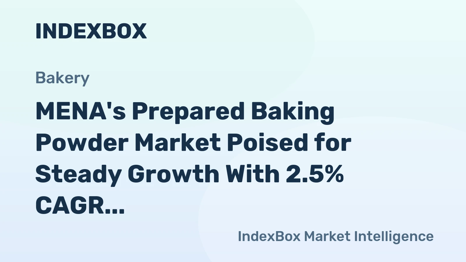 MENA's Prepared Baking Powder Market Poised for Steady Growth With 2.5% CAGR in Value