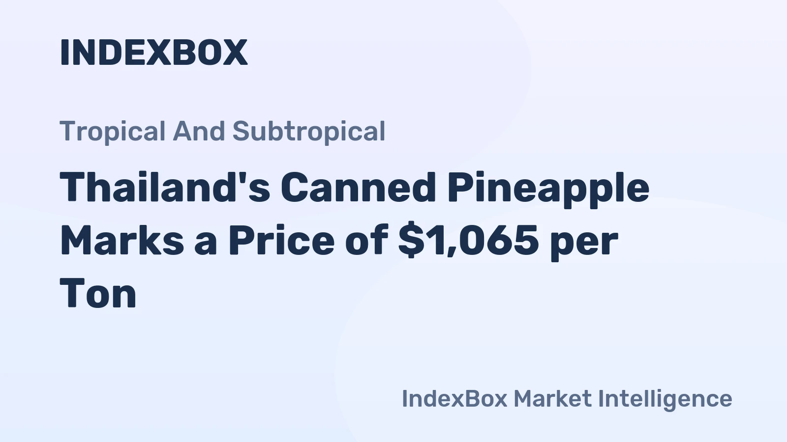 Thailand's Canned Pineapple Marks a Price of $1,065 per Ton