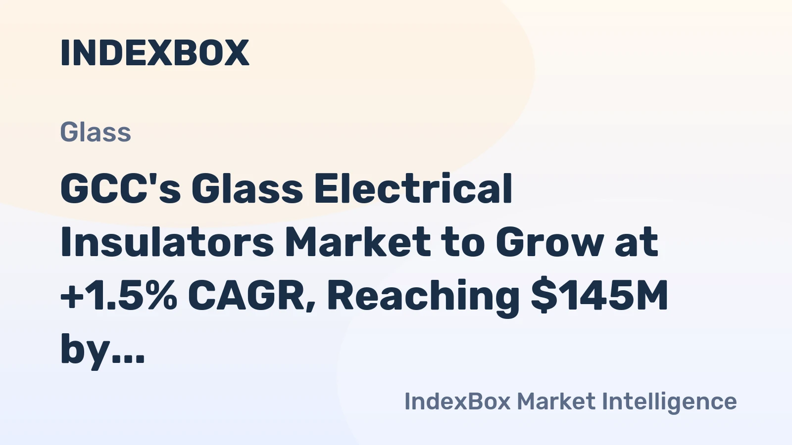 GCC's Glass Electrical Insulators Market to Grow at +1.5% CAGR, Reaching $145M by 2035