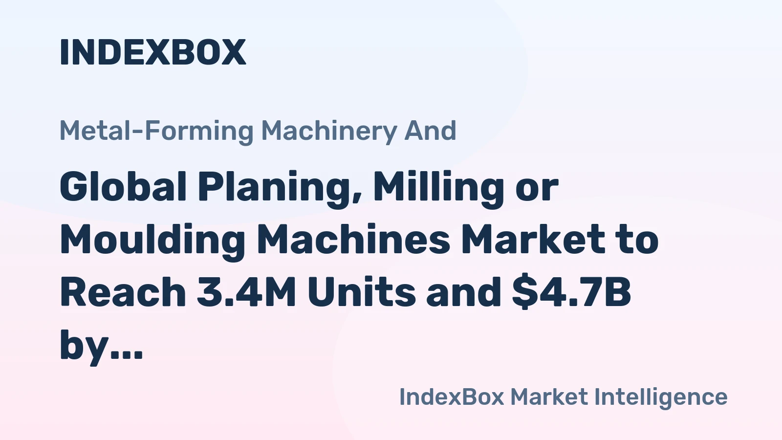 Global Planing, Milling or Moulding Machines Market to Reach 3.4M Units and $4.7B by 2035