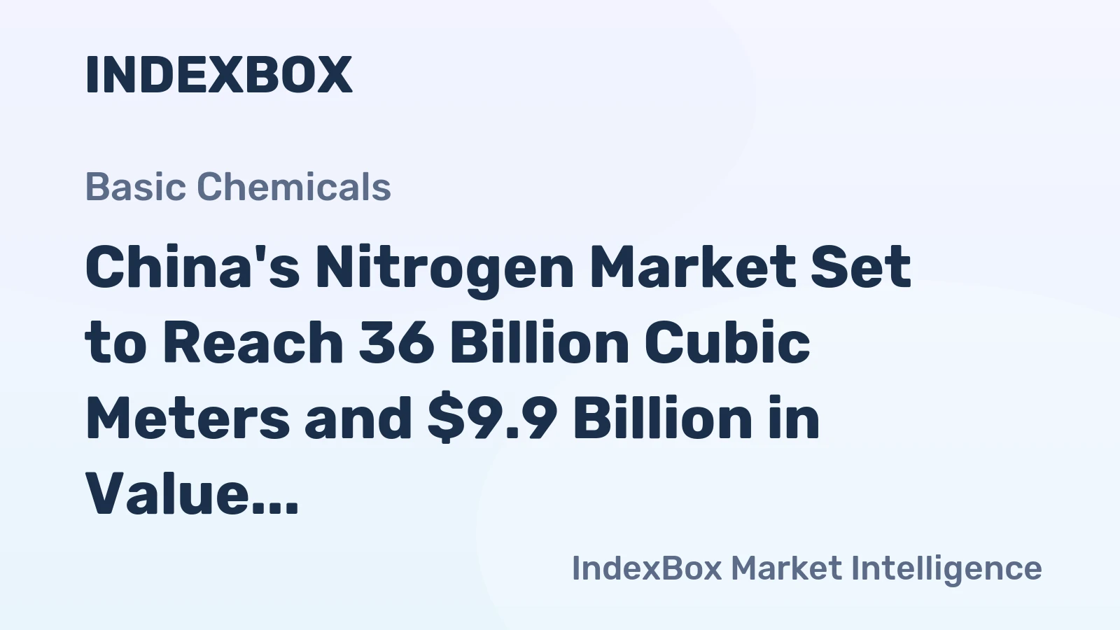 China's Nitrogen Market Set to Reach 36 Billion Cubic Meters and $9.9 Billion in Value by 2035