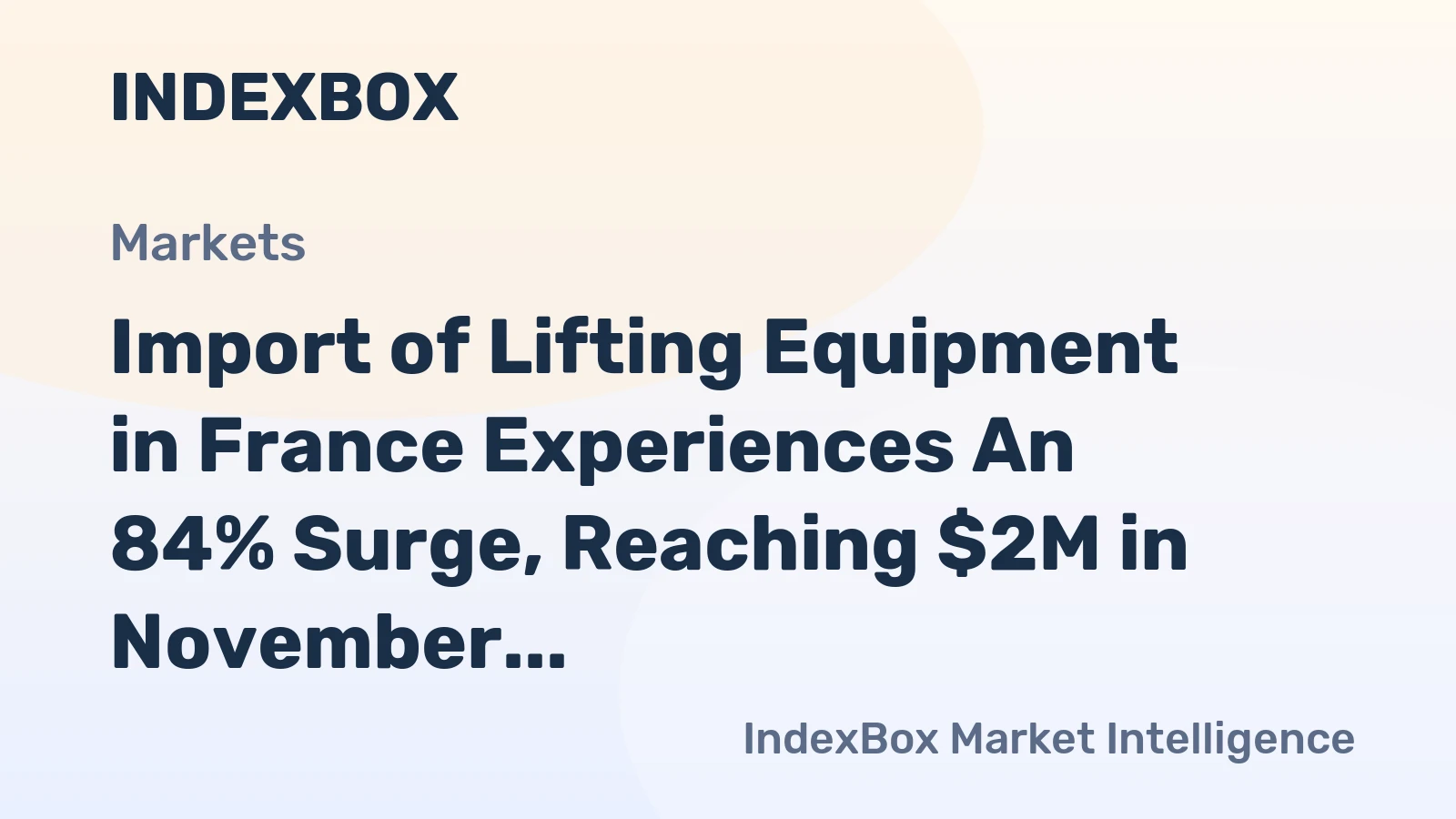 Import of Lifting Equipment in France Experiences An 84% Surge, Reaching $2M in November 2023.