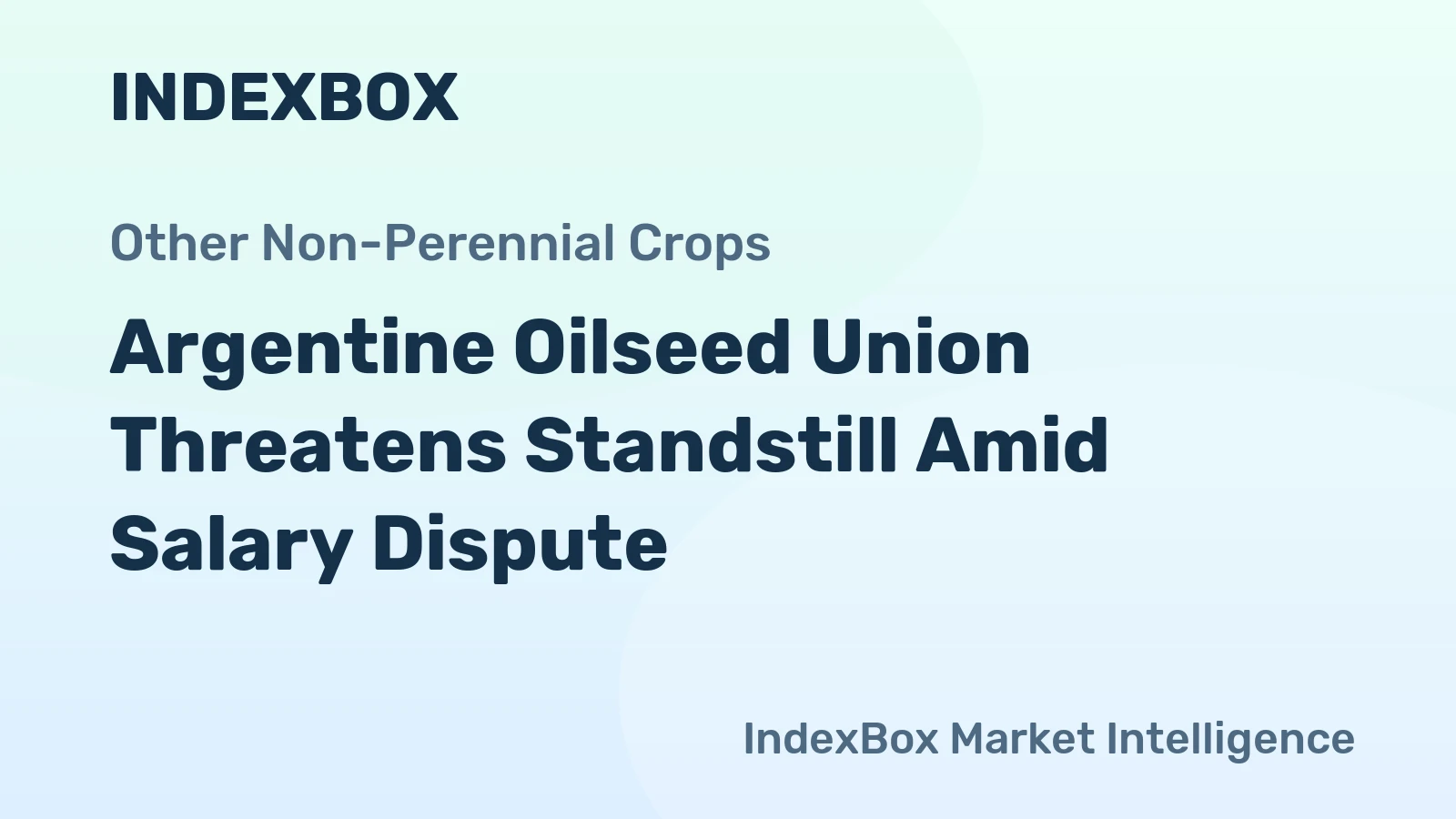 Argentine Oilseed Union Threatens Standstill Amid Salary Dispute