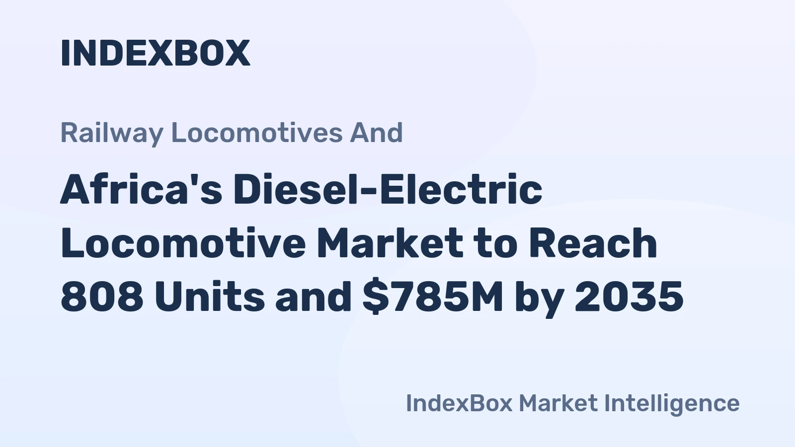 Africa's Diesel-Electric Locomotive Market to Reach 808 Units and $785M by 2035