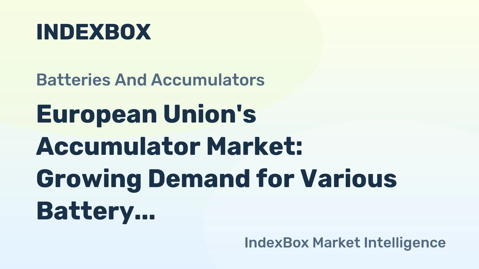 European Union's Accumulator Market: Growing Demand for Various Battery Types to Drive Market Volume to 2B Units and Value to $52.7B by 2035
