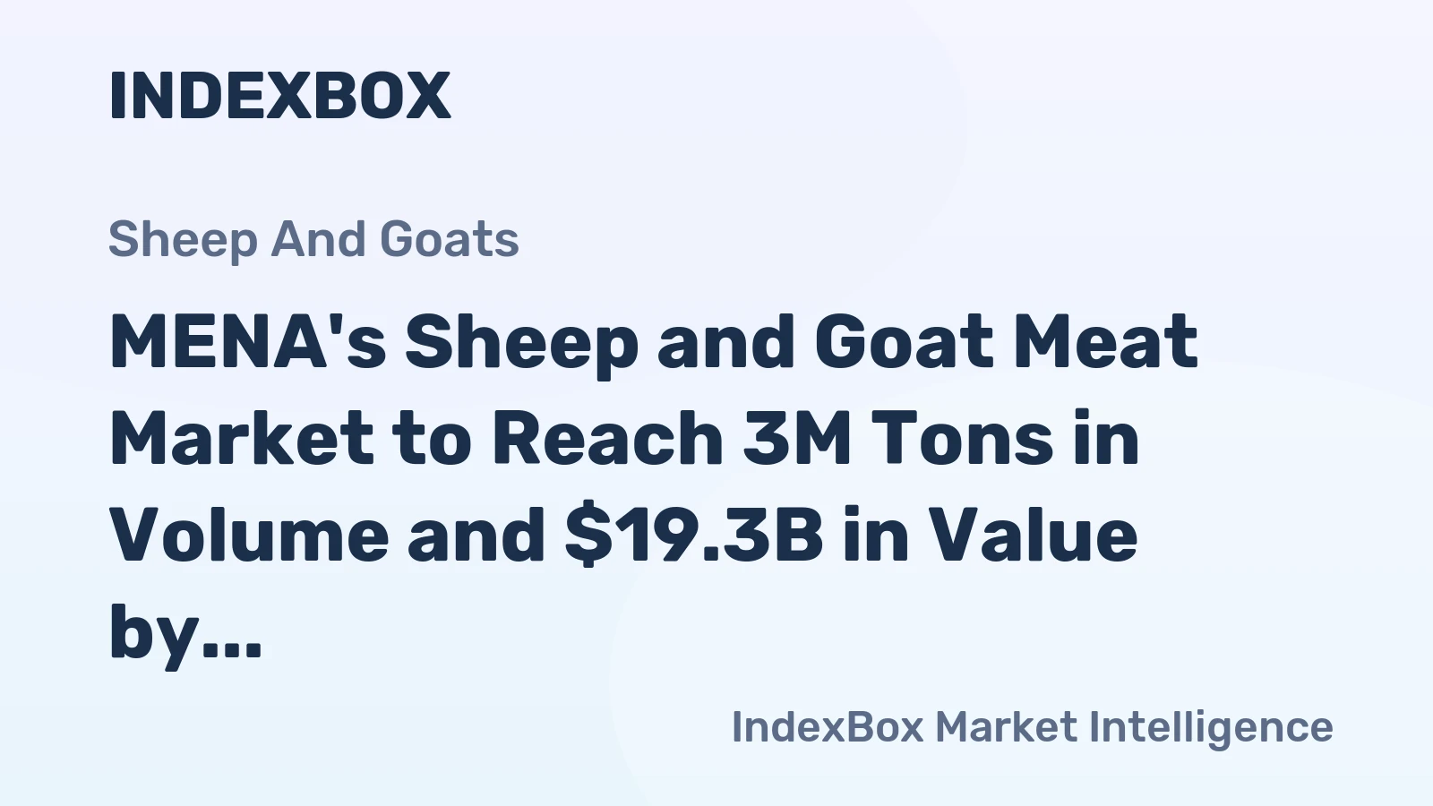 MENA's Sheep and Goat Meat Market to Reach 3M Tons in Volume and $19.3B in Value by 2035