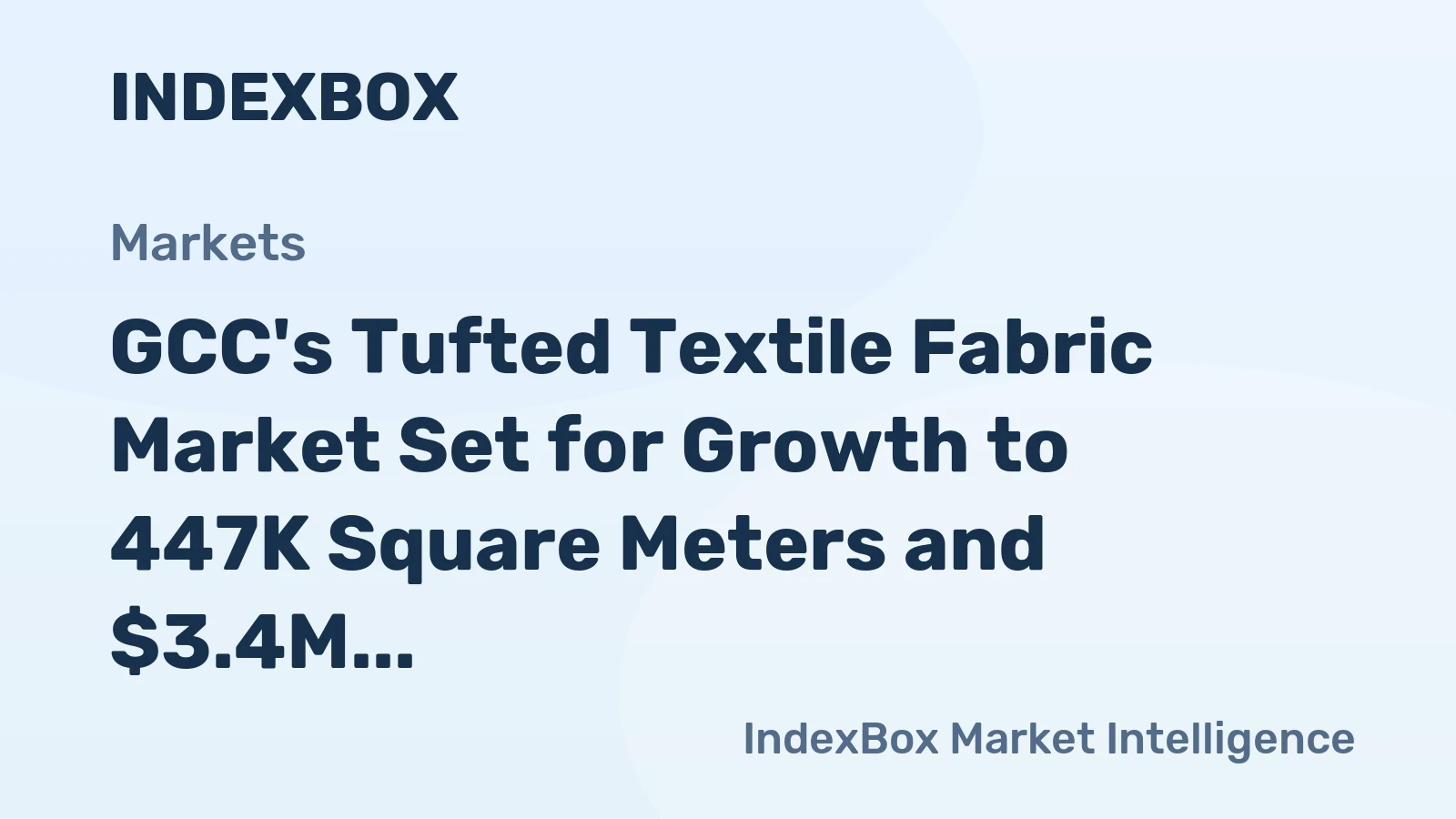 GCC's Tufted Textile Fabric Market Set for Growth to 447K Square Meters and $3.4M Value