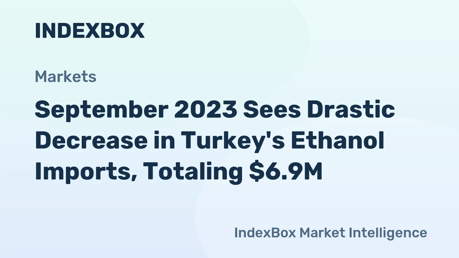 September 2023 Sees Drastic Decrease in Turkey's Ethanol Imports, Totaling $6.9M
